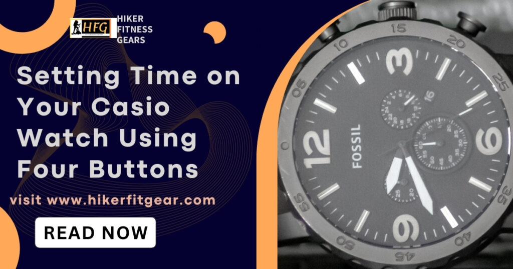 How to Set Time on Casio Watch with Four Buttons - Hikers Fitness Gears