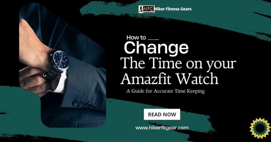 How to Change The Time on Your Amazfit Watch - Hikers Fitness Gears