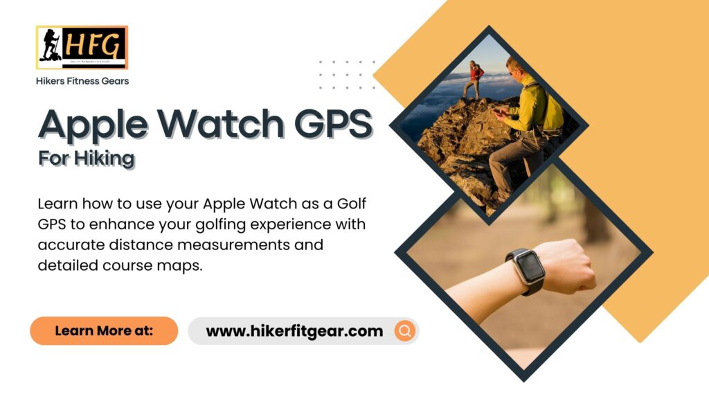 Top 10 Reasons to Use Apple Watch GPS for Hiking: Ultimate Guide ...